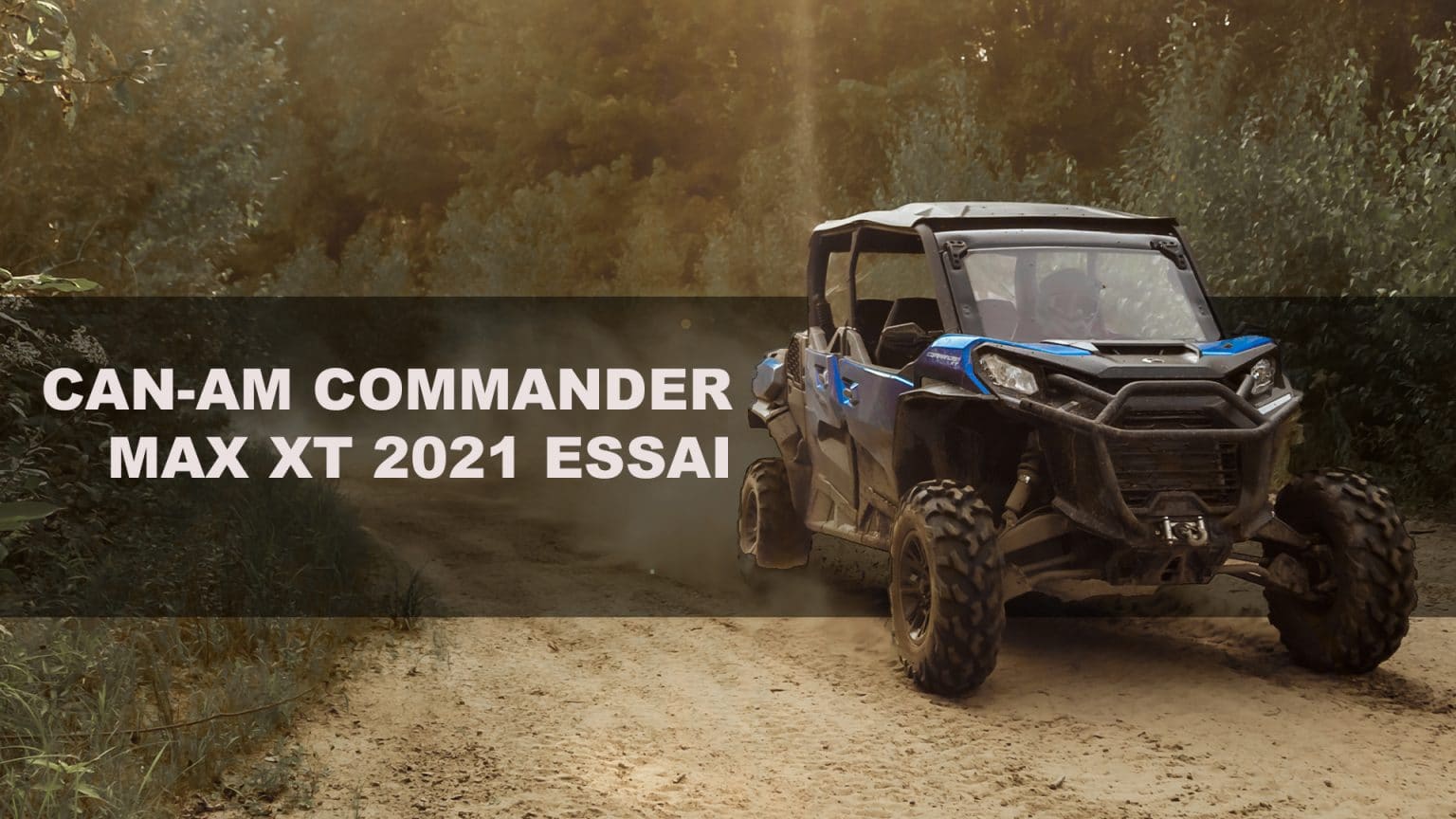 Can-Am Commander Max XT 2021 Essai Vidéo - Planète Quad Magazine
